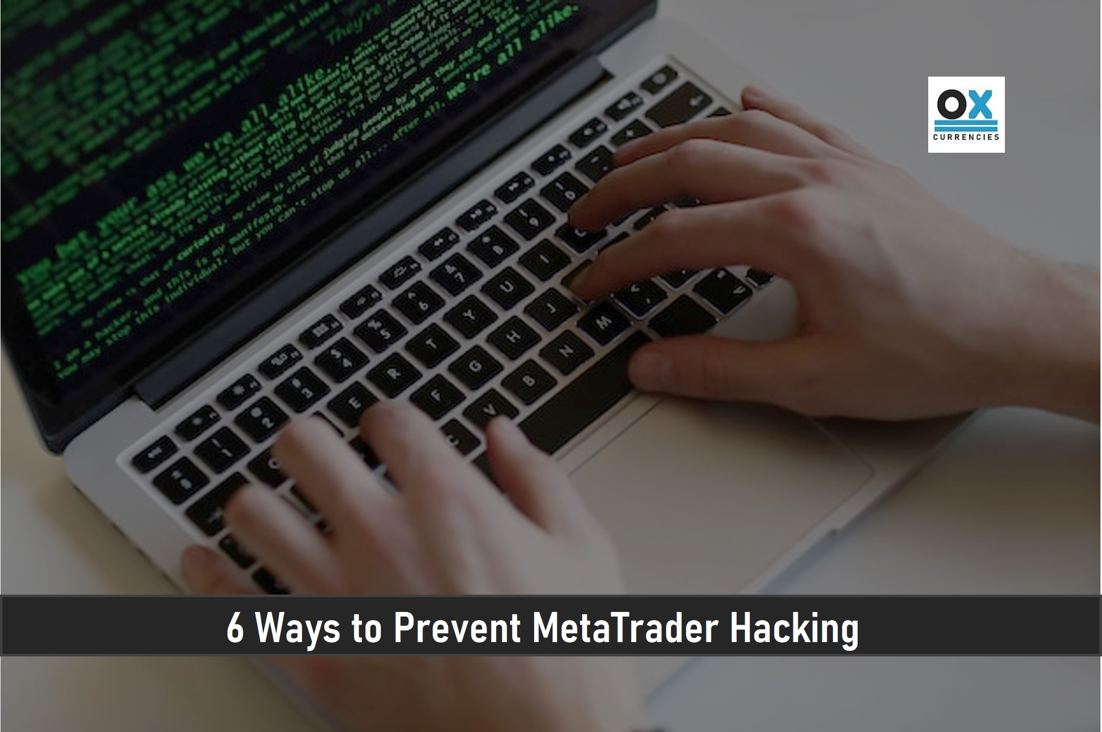 6 Ways to Prevent MetaTrader Hacking - OX-Currencies 6 Ways to Prevent MetaTrader Hacking - OX-Currencies